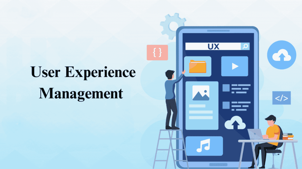 Why is User Experience Management Important?
